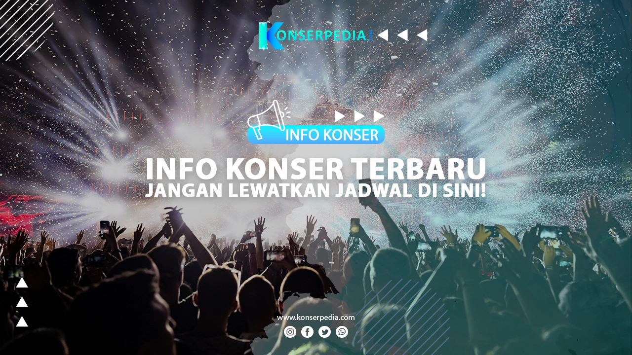Info Konser Hari Ini Ada Disini, Jangan Sampai Terlewatkan - KONSERPEDIA.COM